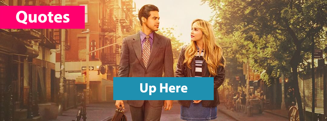 Up Here TV Series 2023 Quotes - MovieTVQuote.Com